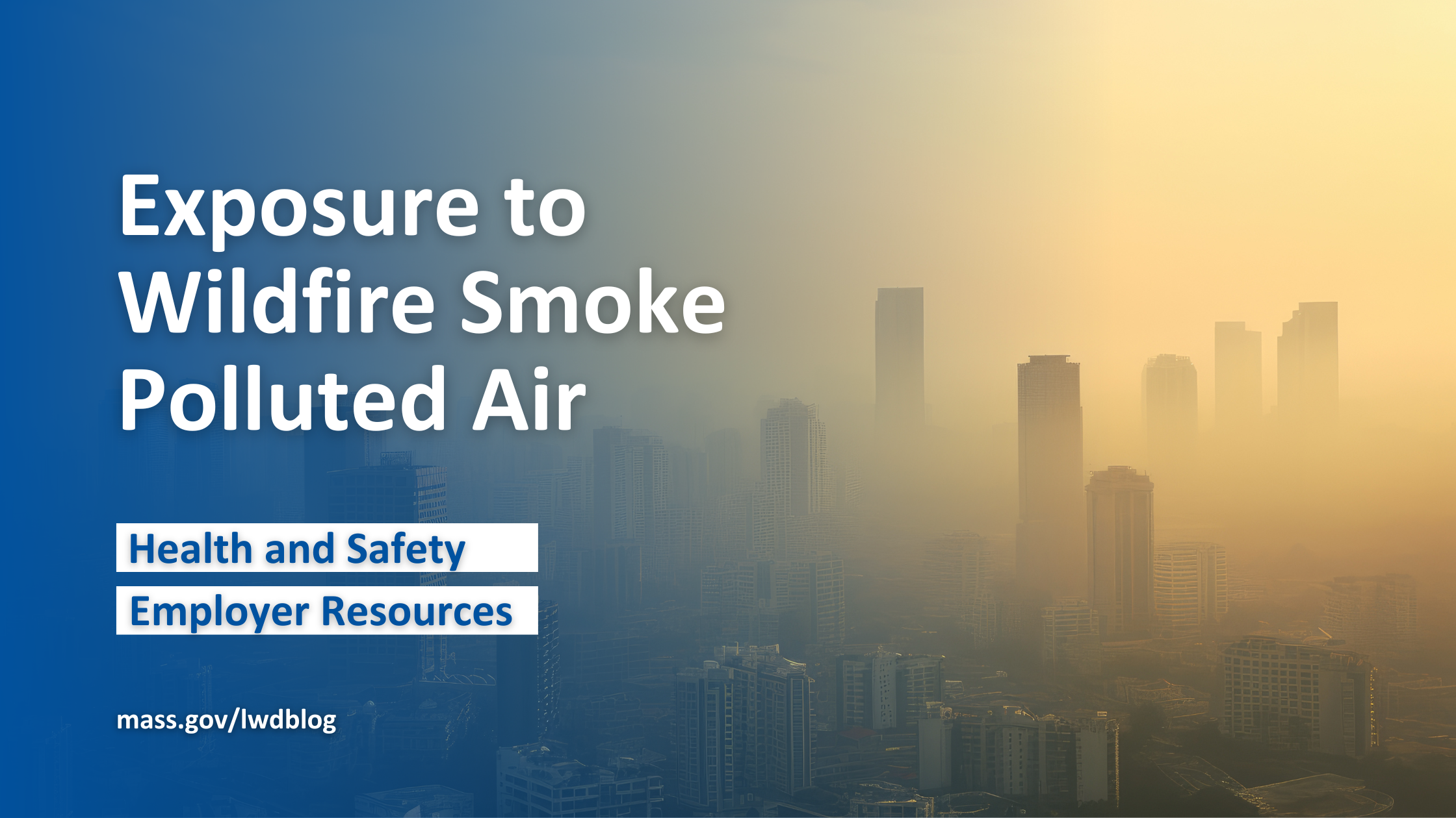 Protect Outdoor Workers Exposed to Wildfire Smoke Polluted Air | Mass.gov