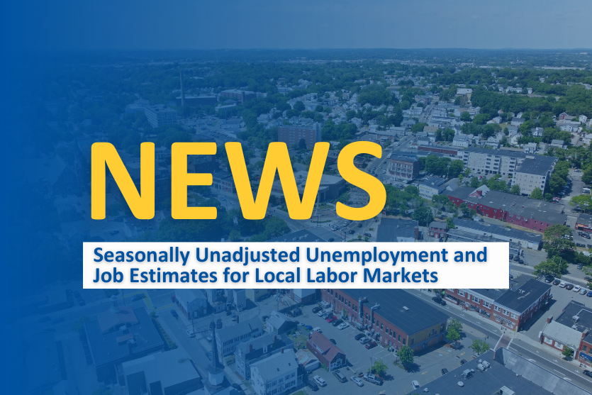 Latest Seasonally Unadjusted Unemployment and Job Estimates for Local ...