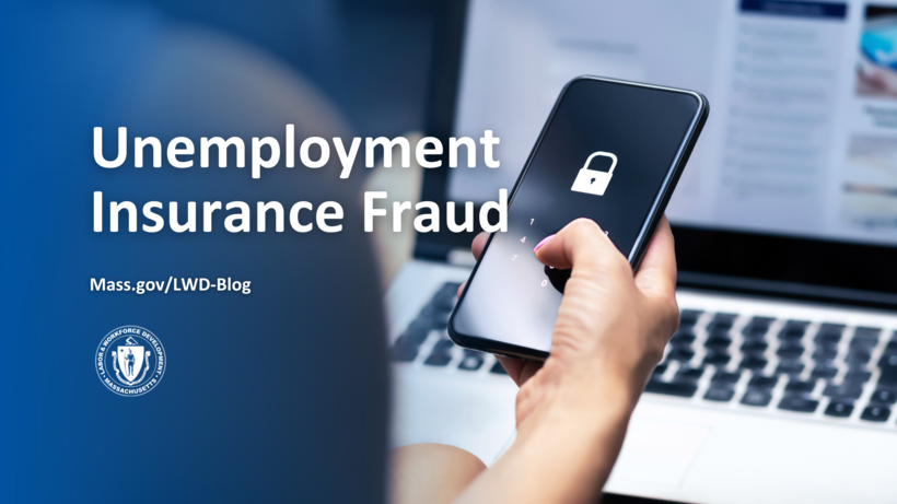 What to do if You’re a Victim of Unemployment Insurance Fraud | Mass.gov