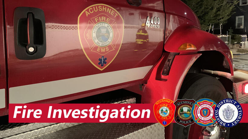 Cause of Acushnet Fatal Fire Undetermined but Not Suspicious | Mass.gov