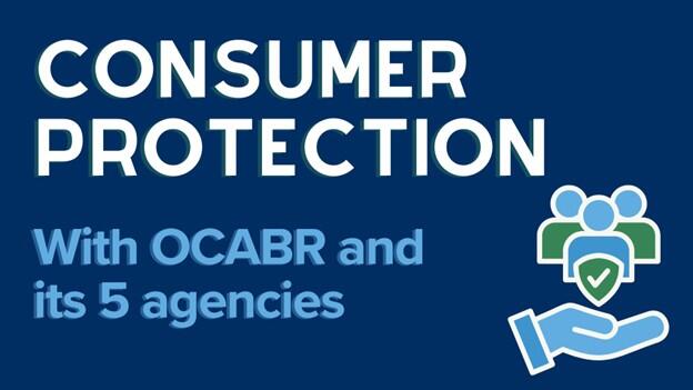 Consumer Protection Week: How Do OCABR and its Agencies Help You ...