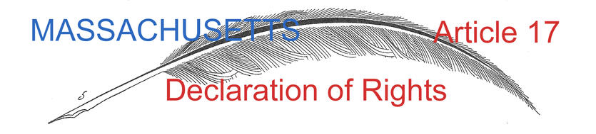 Massachusetts Declaration of Rights – Article 17 | Mass.gov