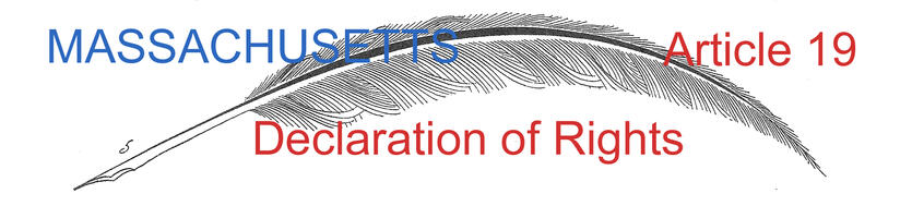 Massachusetts Declaration of Rights – Article 19 | Mass.gov