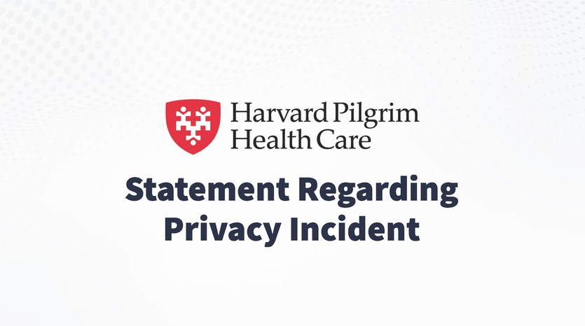 Harvard Pilgrim Health Care Provides Statement Regarding Privacy ...